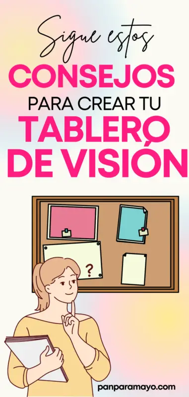 ¿Cómo Usar un Tablero de Visión Para Alcanzar tus Metas? - Pan Para Mayo